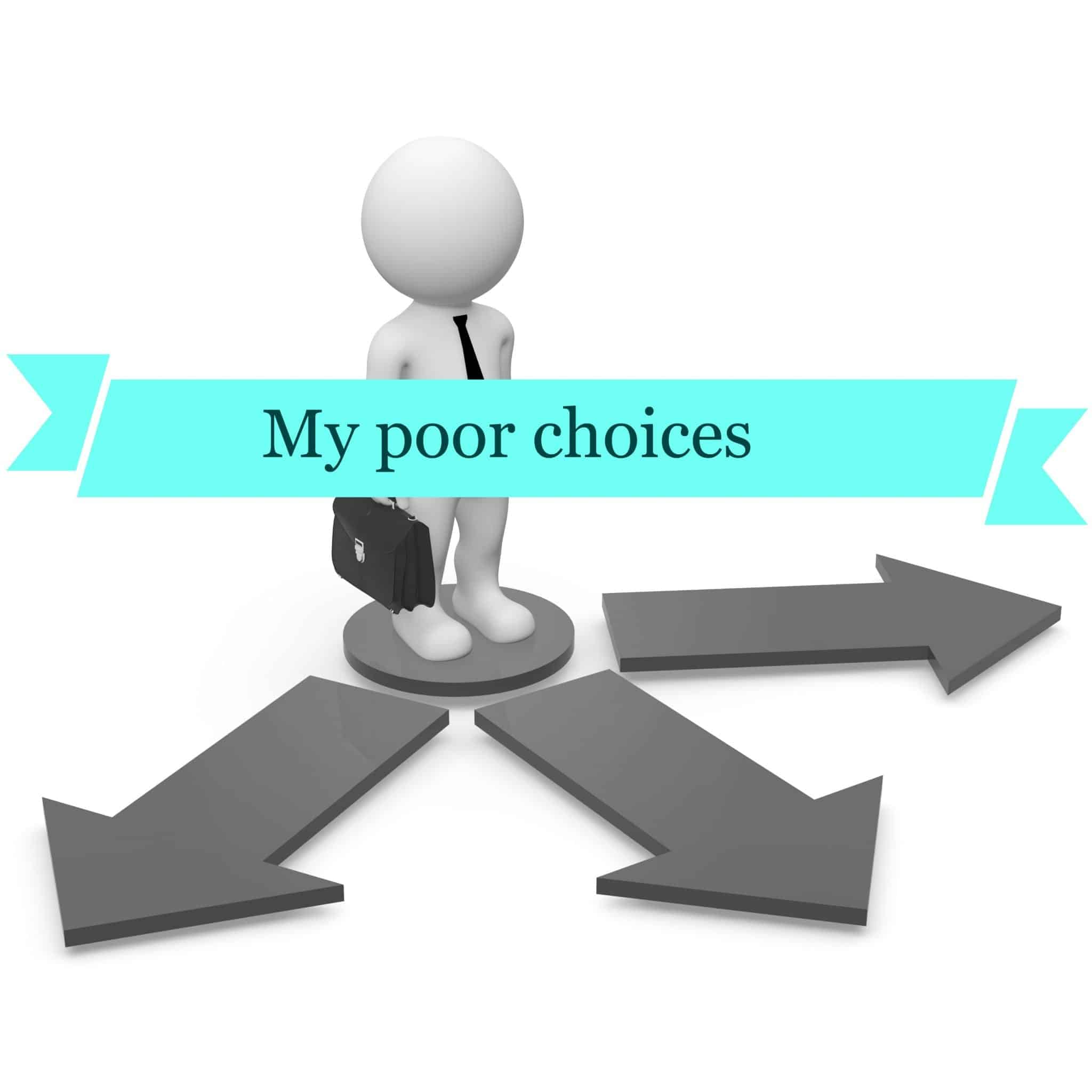 Poor Choices: Learning, Growing, and Moving Forward | Life AsPland